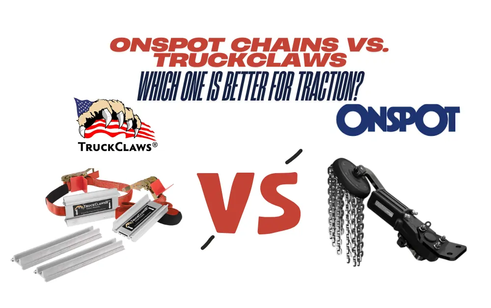Onspot Chains vs. TruckClaws – Which One is Better for Traction ...